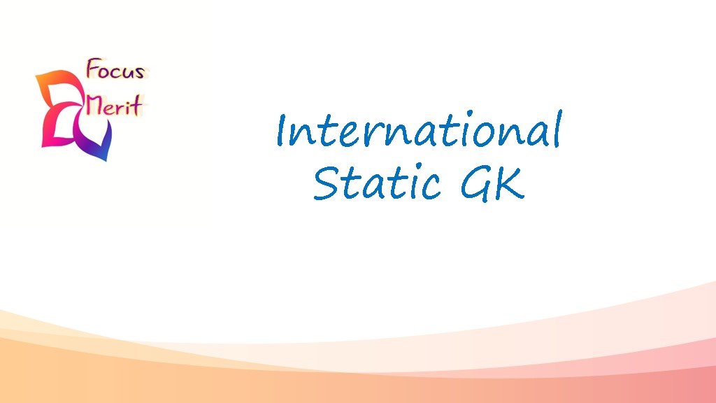 International Static GK - Focus Merit